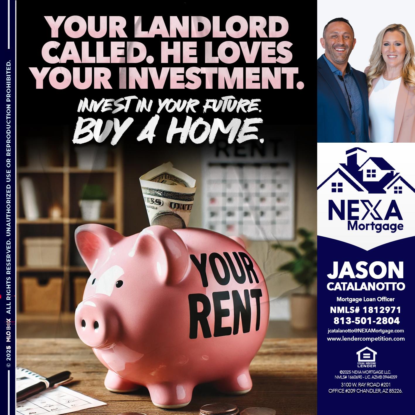 YOUR LANDLORD CALLED. - Jason Catalanotto -Mortgage Loan Officer